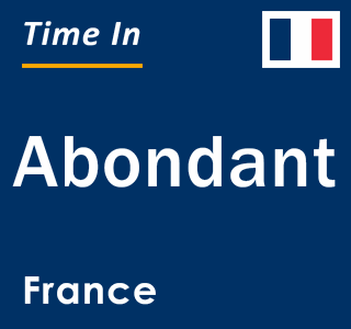 Current Local Time in Abondant, France