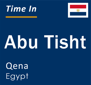 Current Local Time in Abu Tisht, Qena, Egypt