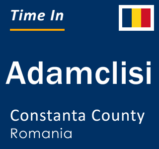 Current Local Time in Adamclisi, Constanta County, Romania
