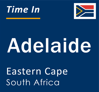 Current Local Time in Adelaide, Eastern Cape, South Africa