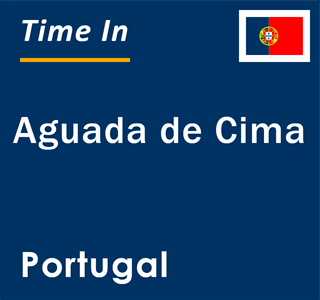 Current Local Time in Aguada de Cima, Portugal
