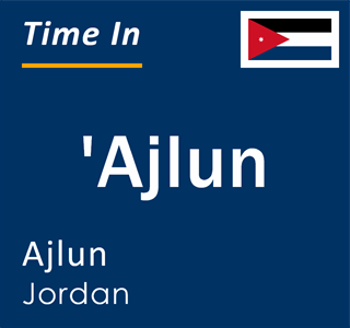 Current Local Time in 'Ajlun, Ajlun, Jordan