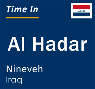 Current Local Time in Al Hadar, Nineveh, Iraq