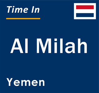 Current Local Time in Al Milah, Yemen