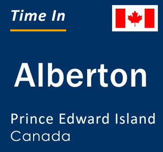 Current Local Time in Alberton, Prince Edward Island, Canada