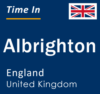 Current Local Time in Albrighton, England, United Kingdom