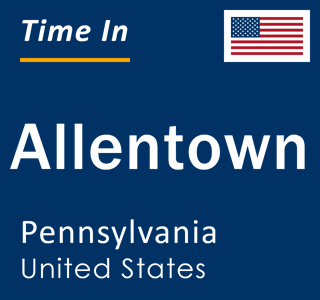 Current Local Time in Allentown, Pennsylvania, United States