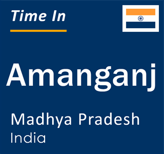 Current Local Time in Amanganj, Madhya Pradesh, India