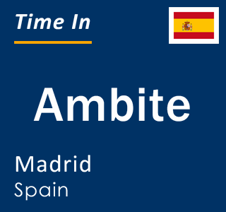 Current Local Time in Ambite, Madrid, Spain