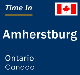 Current Local Time in Amherstburg, Ontario, Canada