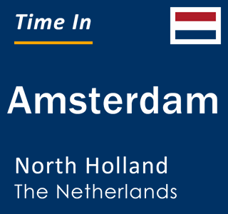 Current Local Time in Amsterdam, North Holland, The Netherlands