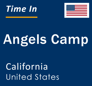 Current Local Time in Angels Camp, California, United States
