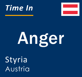 Current Local Time in Anger, Styria, Austria