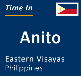 Current Local Time in Anito, Eastern Visayas, Philippines