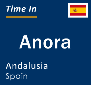 Current Local Time in Anora, Andalusia, Spain