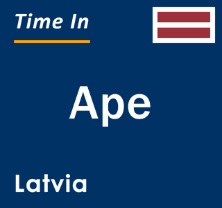 Current Local Time in Ape, Latvia