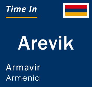 Current Local Time in Arevik, Armavir, Armenia