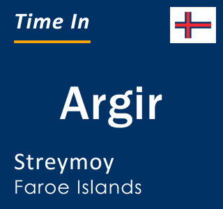 Current Local Time in Argir, Streymoy, Faroe Islands