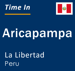 Current Local Time in Aricapampa, La Libertad, Peru