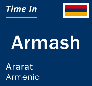 Current Local Time in Armash, Ararat, Armenia