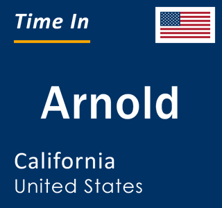 Current Local Time in Arnold, California, United States
