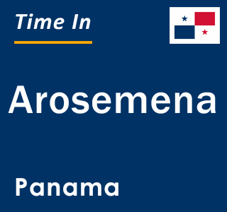 Current Local Time in Arosemena, Panama