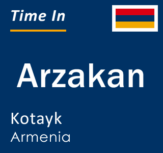Current Local Time in Arzakan, Kotayk, Armenia