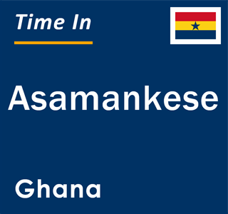 Current Local Time in Asamankese, Ghana
