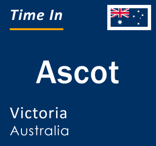Current Local Time in Ascot, Victoria, Australia