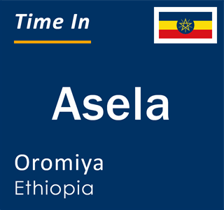Current Local Time in Asela, Oromiya, Ethiopia