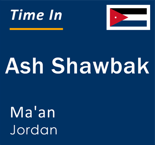 Current Local Time in Ash Shawbak, Ma'an, Jordan