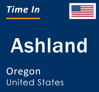 Current Local Time in Ashland, Oregon, United States