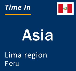 Current Local Time in Asia, Lima region, Peru