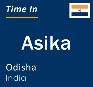 Current Local Time in Asika, Odisha, India