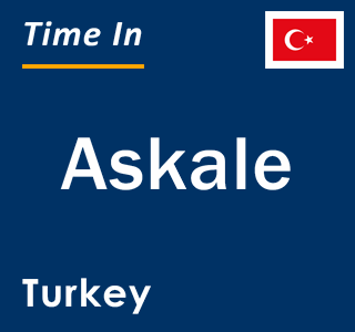 Current Local Time in Askale, Turkey