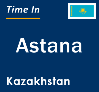 Current Local Time in Astana, Kazakhstan