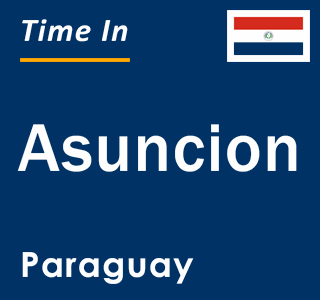 Current Local Time in Asuncion, Paraguay