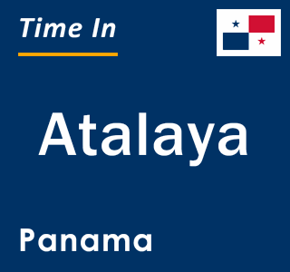 Current Local Time in Atalaya, Panama