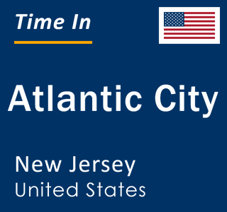 Current Local Time in Atlantic City, New Jersey, United States