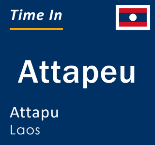 Current Local Time in Attapeu, Attapu, Laos