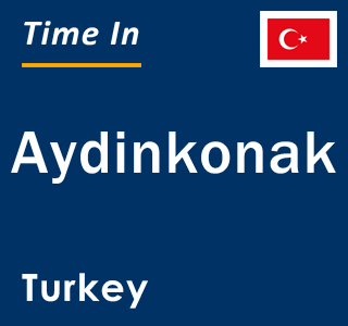 Current Local Time in Aydinkonak, Turkey