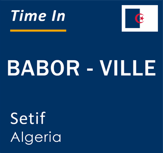 Current Local Time in BABOR - VILLE, Setif, Algeria