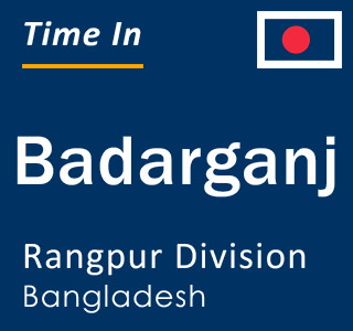 Current Local Time in Badarganj, Rangpur Division, Bangladesh