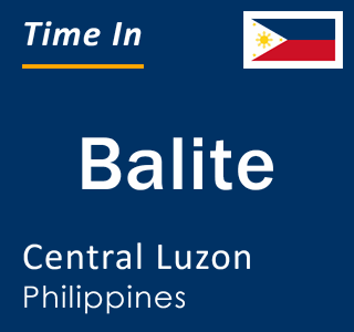 Current Local Time in Balite, Central Luzon, Philippines