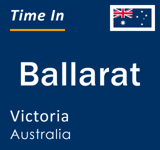 Current Local Time in Ballarat, Victoria, Australia