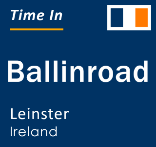 Current Local Time in Ballinroad, Leinster, Ireland