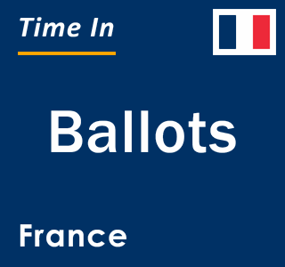 Current Local Time in Ballots, France