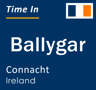 Current Local Time in Ballygar, Connacht, Ireland
