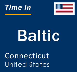 Current Local Time in Baltic, Connecticut, United States