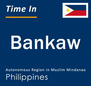 Current Local Time in Bankaw, Autonomous Region in Muslim Mindanao ...